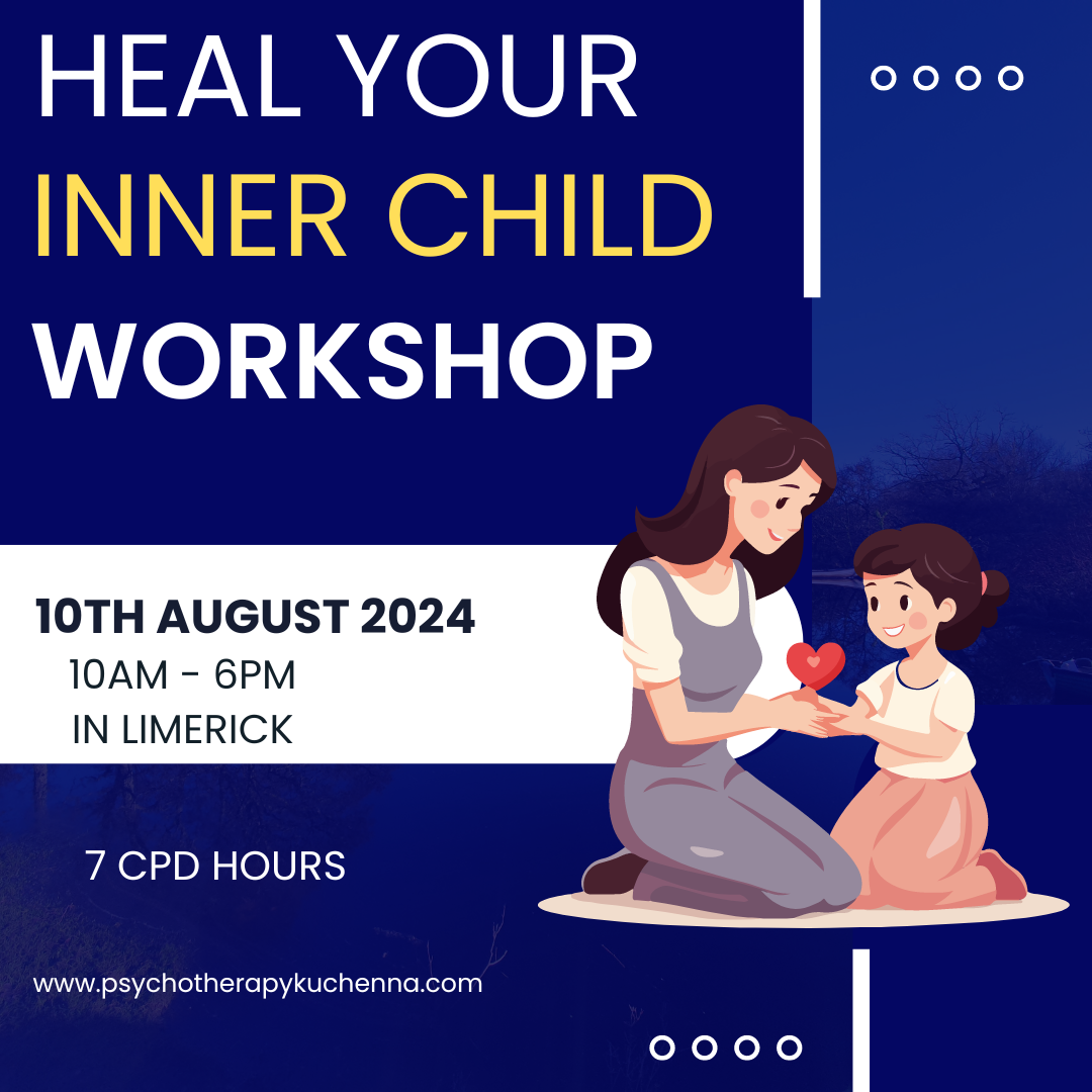 Healing Your Inner Child Workshop - Limerick – Psychotherapy Kuchenna