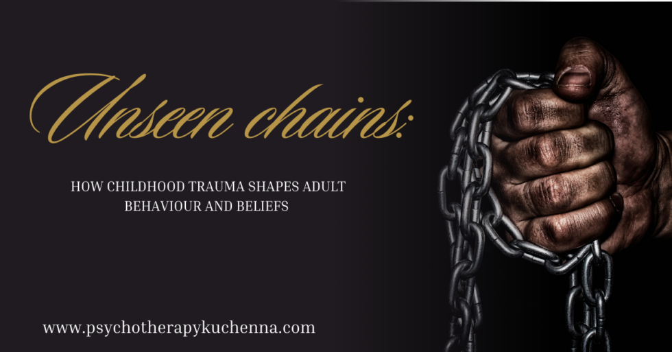 Unseen Chains: How Childhood Trauma Shapes Adult Behavior and Beliefs ...